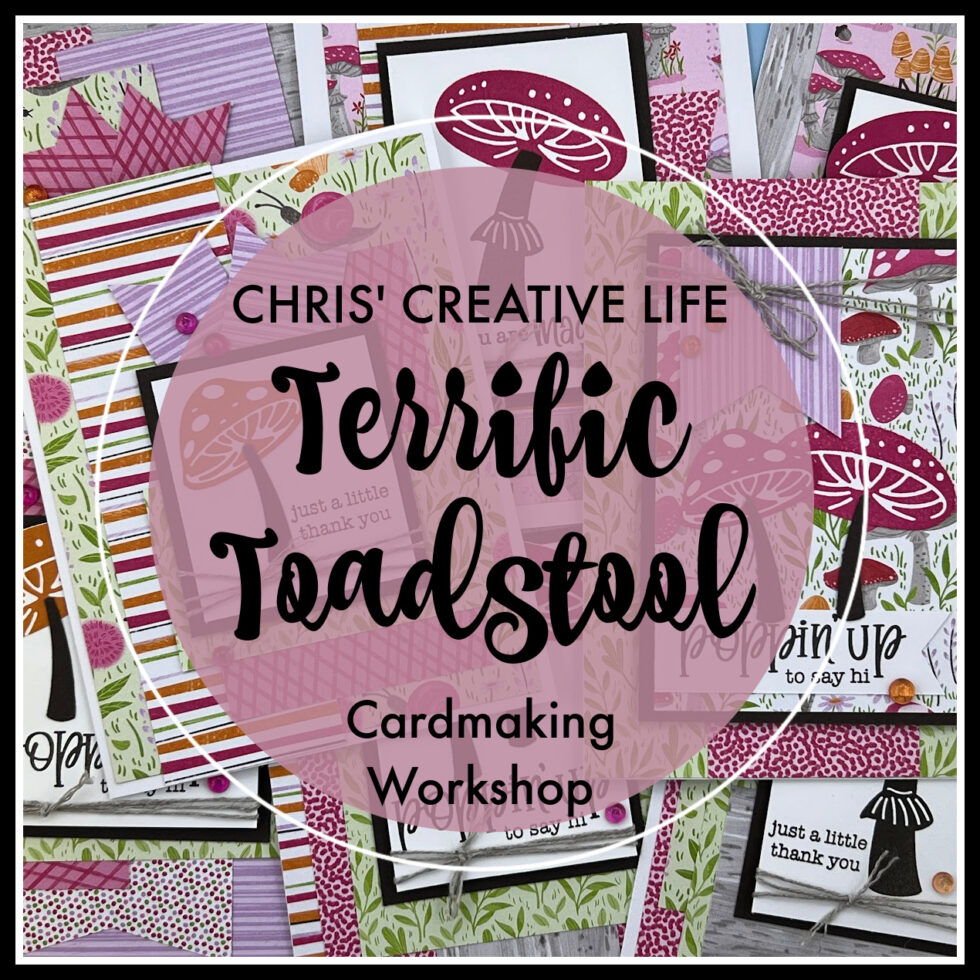Terrific Toadstool Cardmaking Workshop | Chris' Creative Life